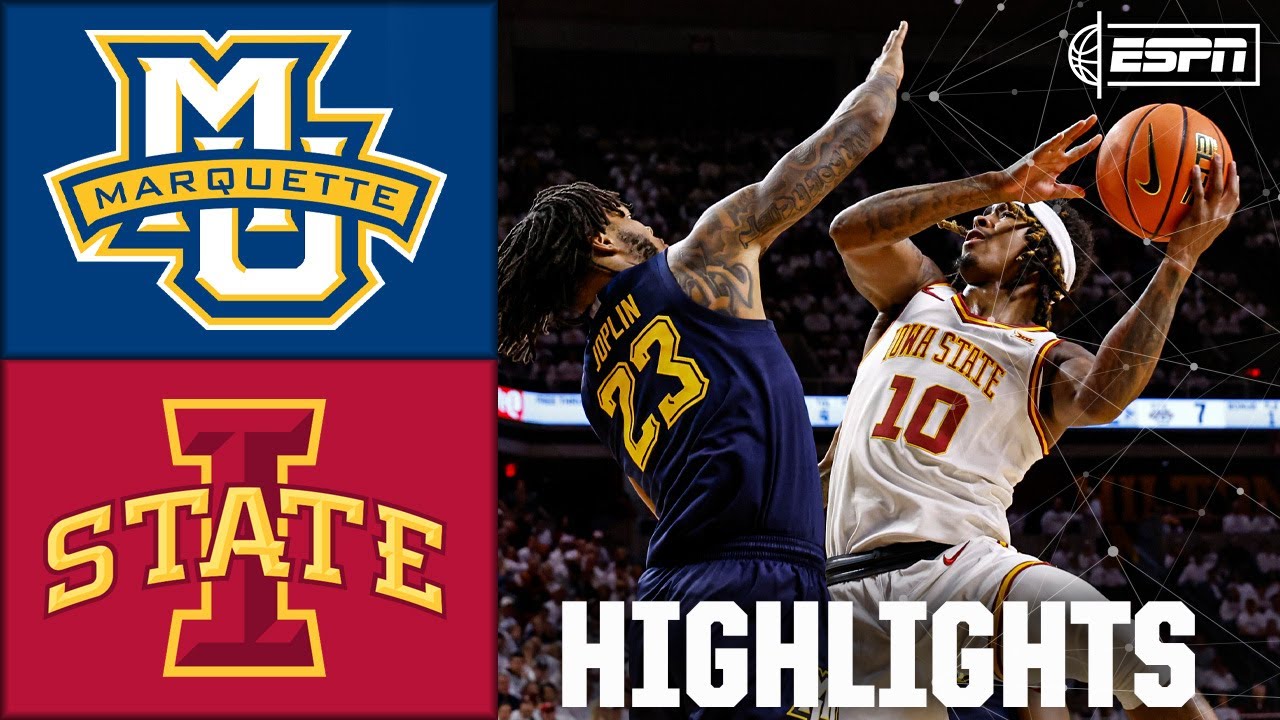 Marquette Golden Eagles vs. Iowa State Cyclones | Full Game Highlights ...