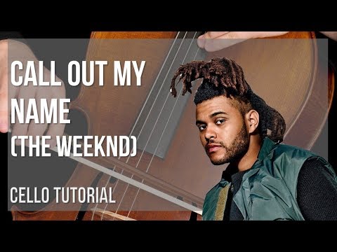 How to play Call Out My Name by The Weeknd on Cello (Tutorial)
