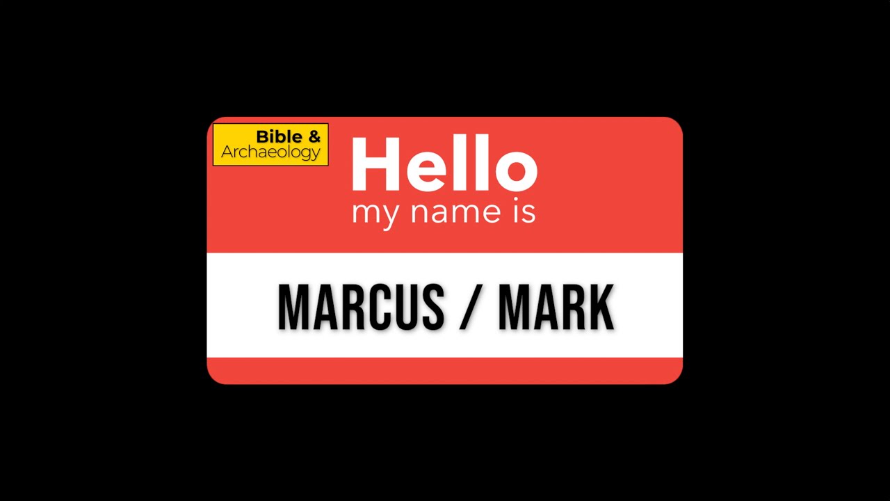 Hello, My Name Is: MARCUS/MARK | Bible & Archaeology - YouTube