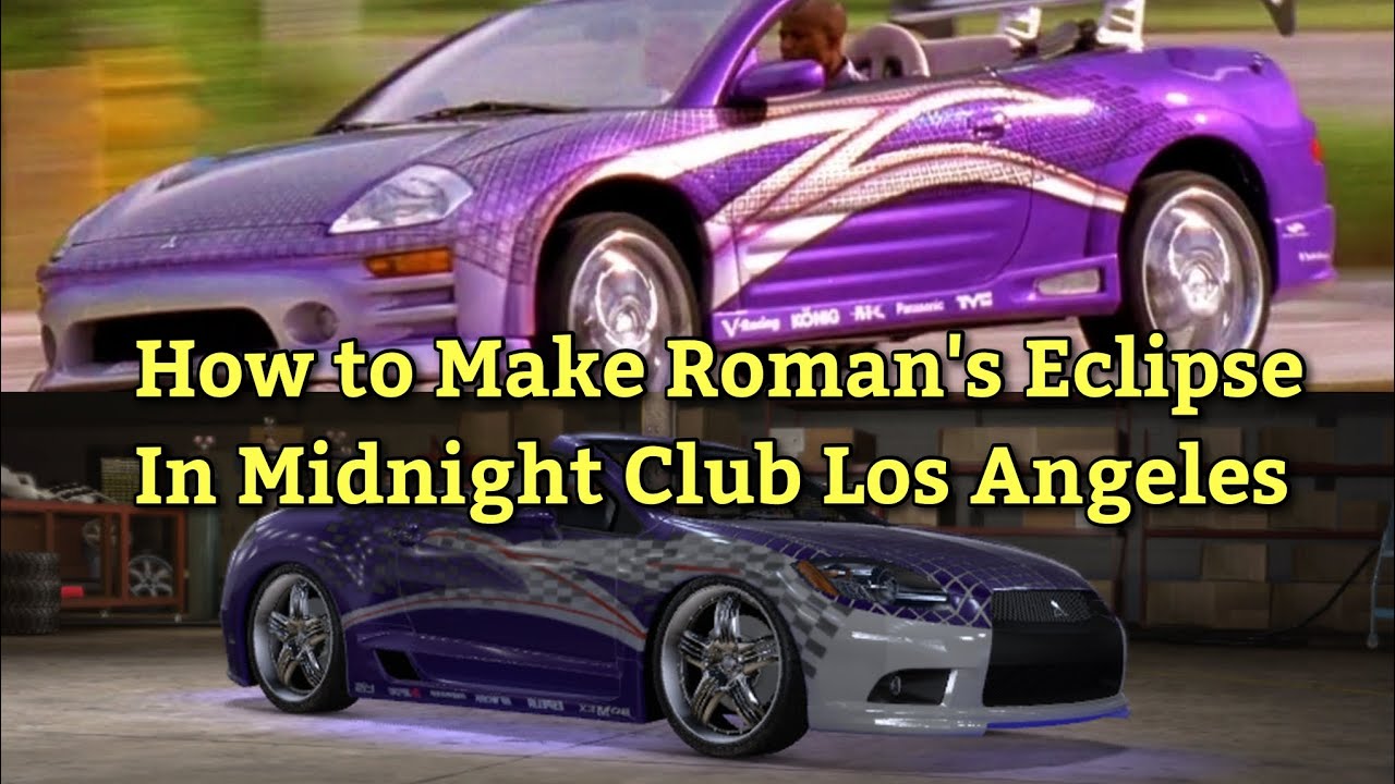 How to Make Roman's Eclipse In Midnight Club Los Angeles ( 2 Fast 2 ...