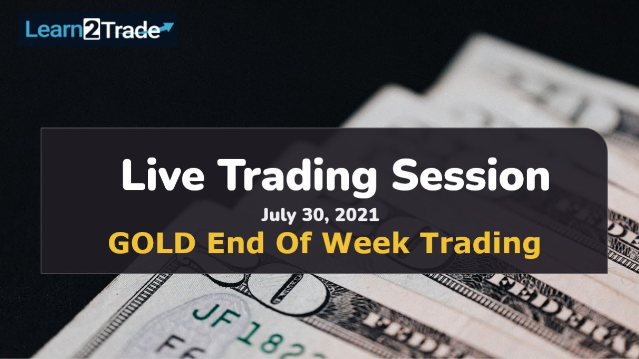 Live Trading Session | Gold End Of Week Trading | July 30, 2021 - YouTube