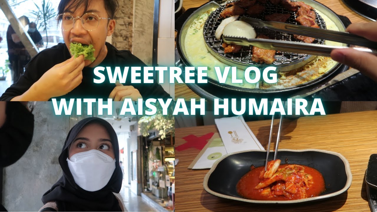 Eating at Sweetree with Aisyah Humaira! - YouTube