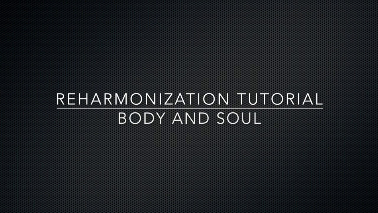 Reharmonization Tutorial: Body and Soul - YouTube