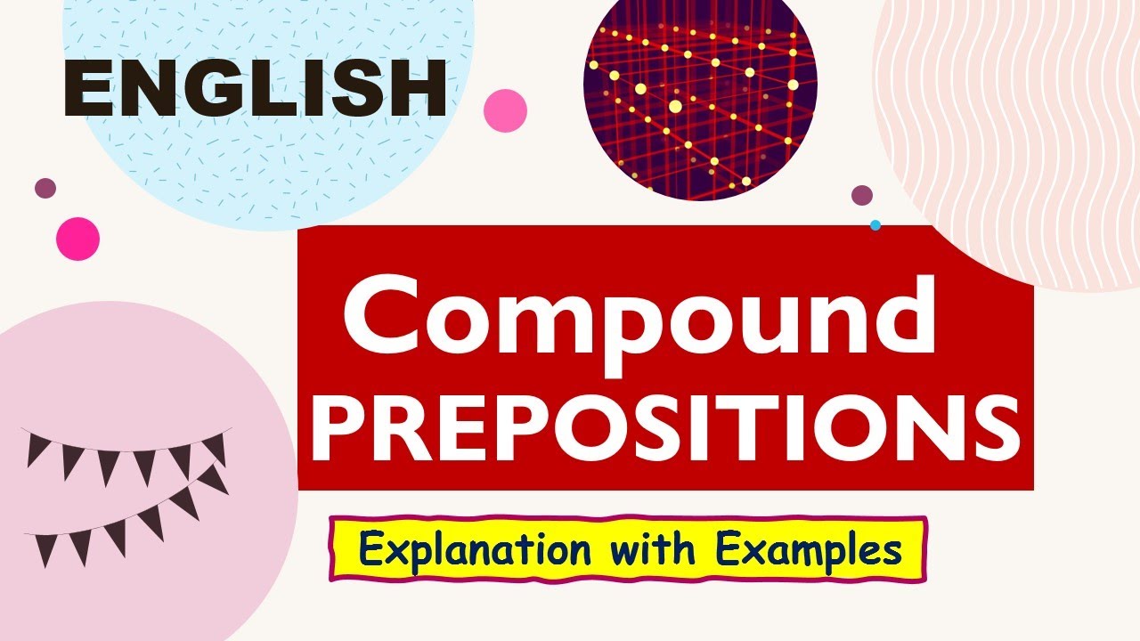 ENGLISH COMPOUND PREPOSITION with Examples || compound prepositions ...