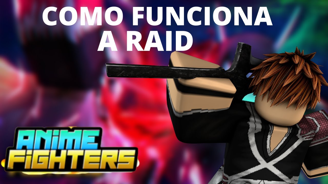 COMO FUNCIONA A RAID DO ANIME FIGHTERS+NOVIDADES - YouTube