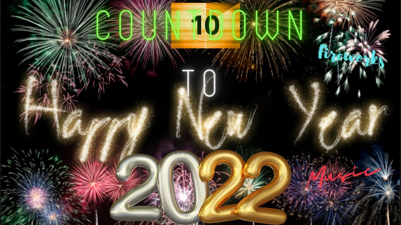 2022 Happy New Year's Eve | 10 Seconds Countdown | New Year Fireworks ...