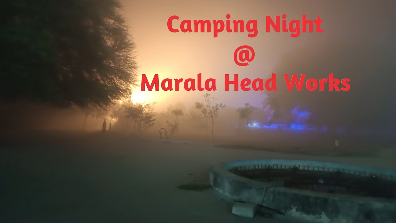 Camping Night at Marala Head Works - Sialkot |Living The Miles| - YouTube