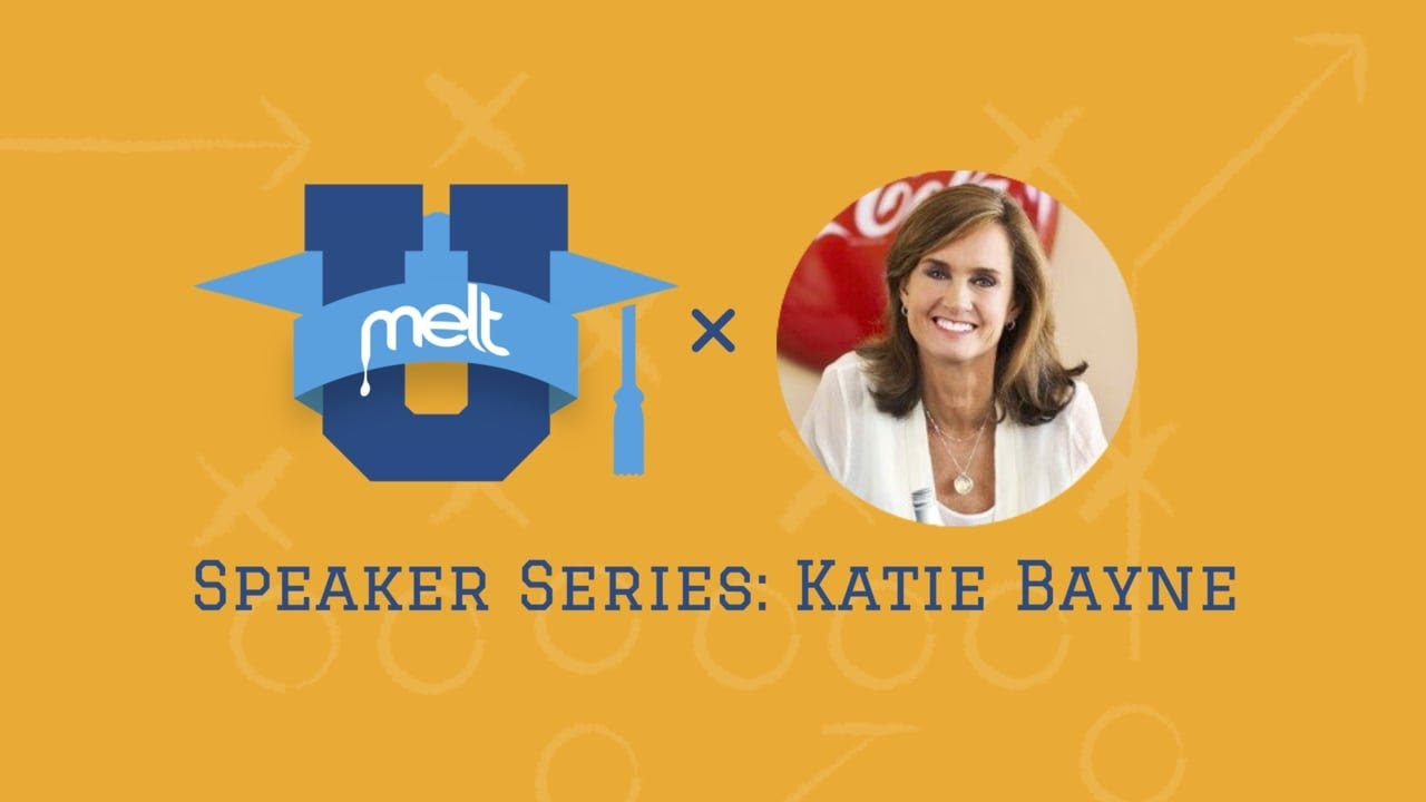 MELT U Speaker Series: Katie Bayne (Bayne Advisors) - YouTube