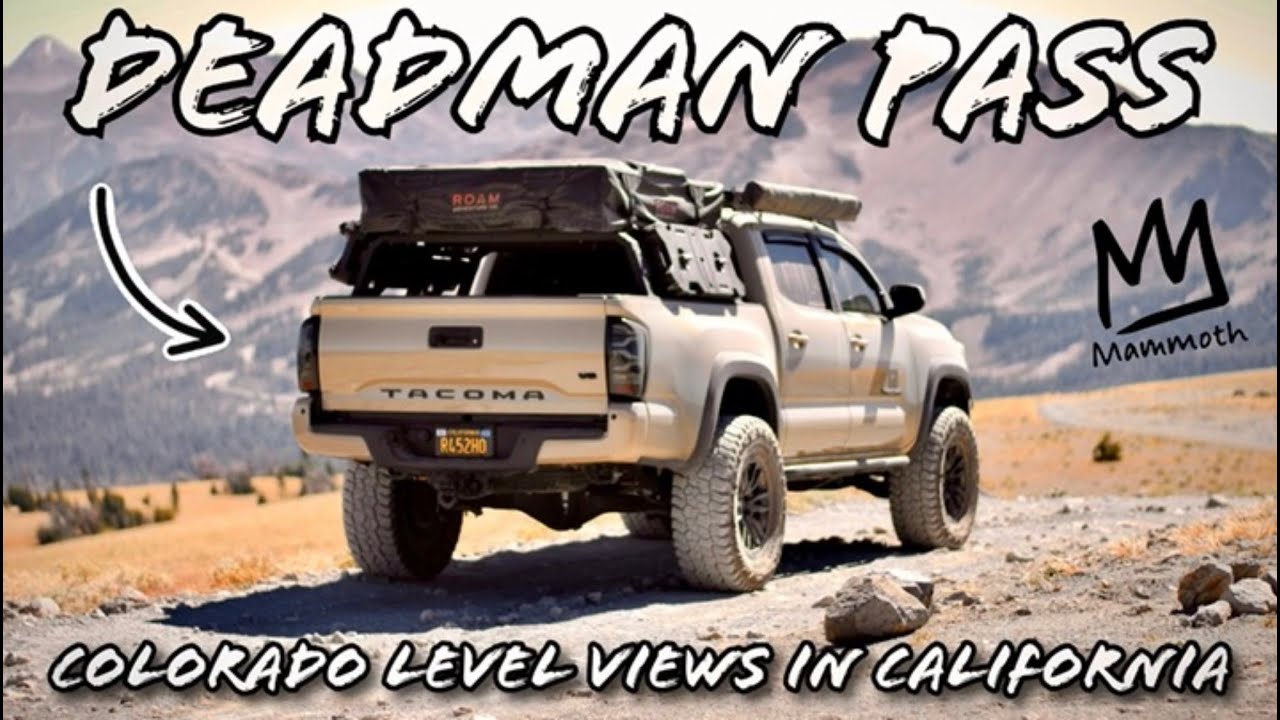 Conquering Deadman Pass An Epic Off-Road / Overland Adventure Through ...