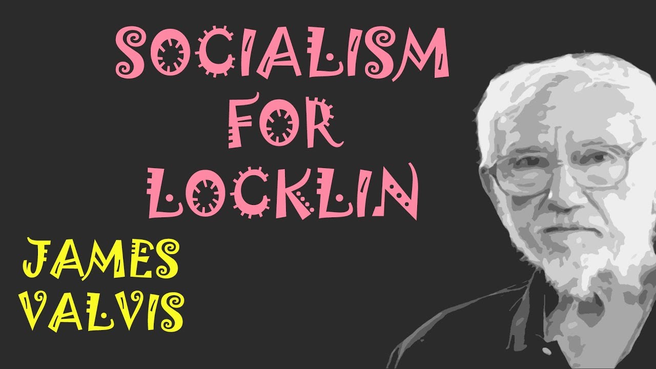 Socialism For Locklin by James Valvis - YouTube