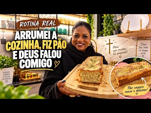 FIZ SÓ O BÁSICO EM CASA… MAS DEUS FALOU COMIGO | Rotina Real + Pão Caseiro