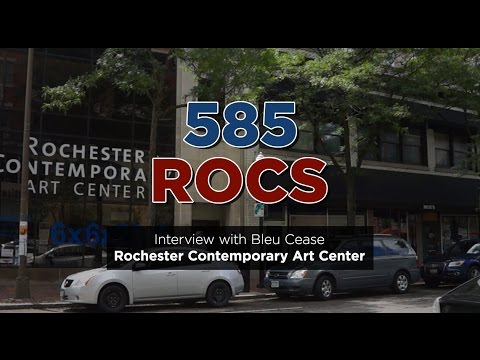 585 ROCS Episode 3: Bleu Cease, "ROCO" Rochester Contemporary Arts ...