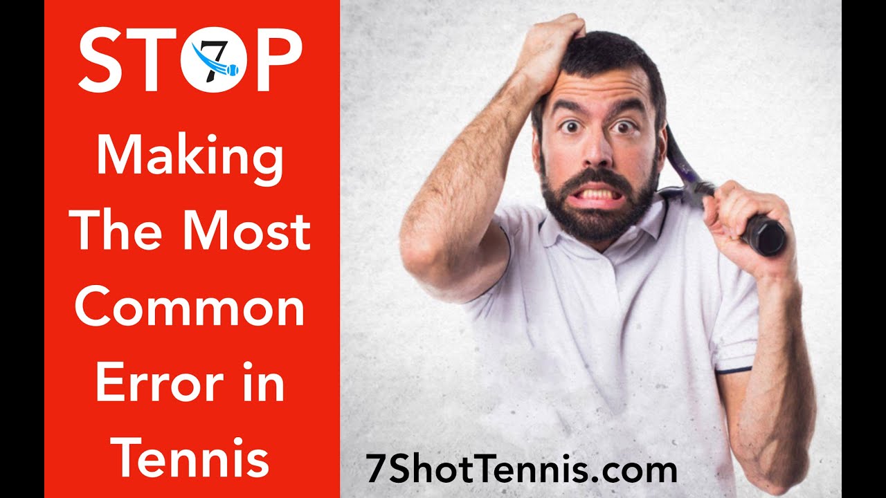 How to Avoid Making The Most Common Error in Tennis - YouTube