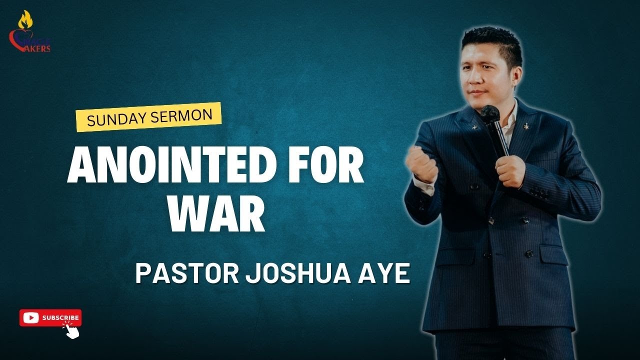 Anointed for War | Pastor Joshua Aye #sundaysermon - YouTube