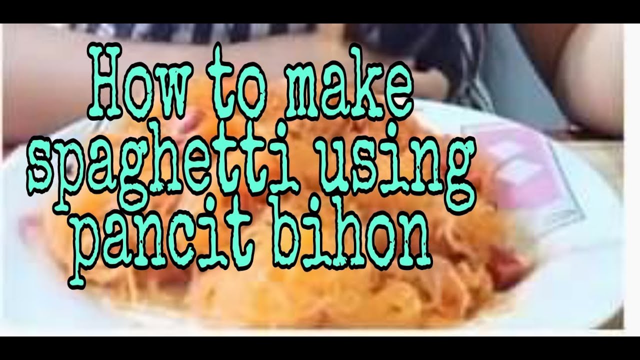 How to make spaghetti using pansit bihon - YouTube
