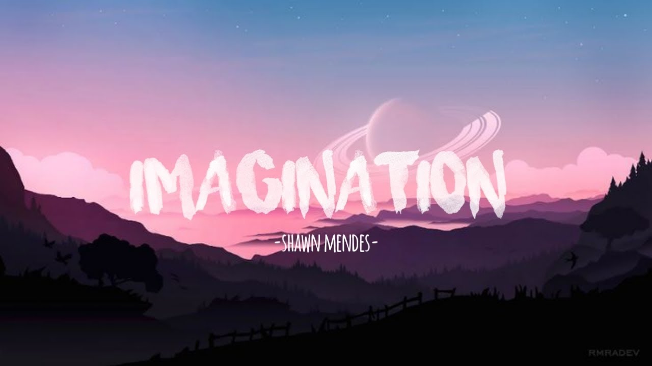 IMAGINATION - SHAW MENDES (lyrics) - YouTube