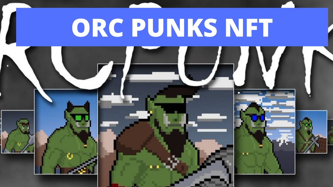 Orc Punks - The pixelated collection on the chain - YouTube