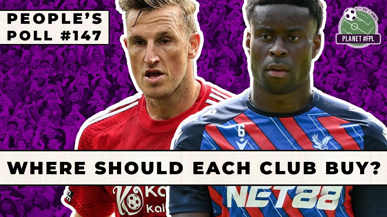 Where Should Each Club Buy? | The People's Poll ep. 147 | Planet FPL ...