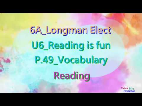 6A Longman Elect U6 Reading is fun Vocab Reading - YouTube