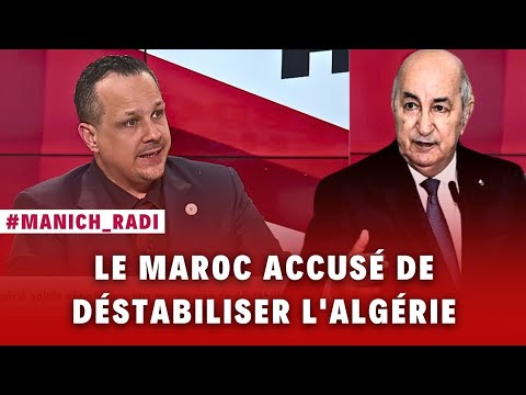 Le hashtag polémique en Algérie #Manich_Radi : Le Maroc accusé de ...