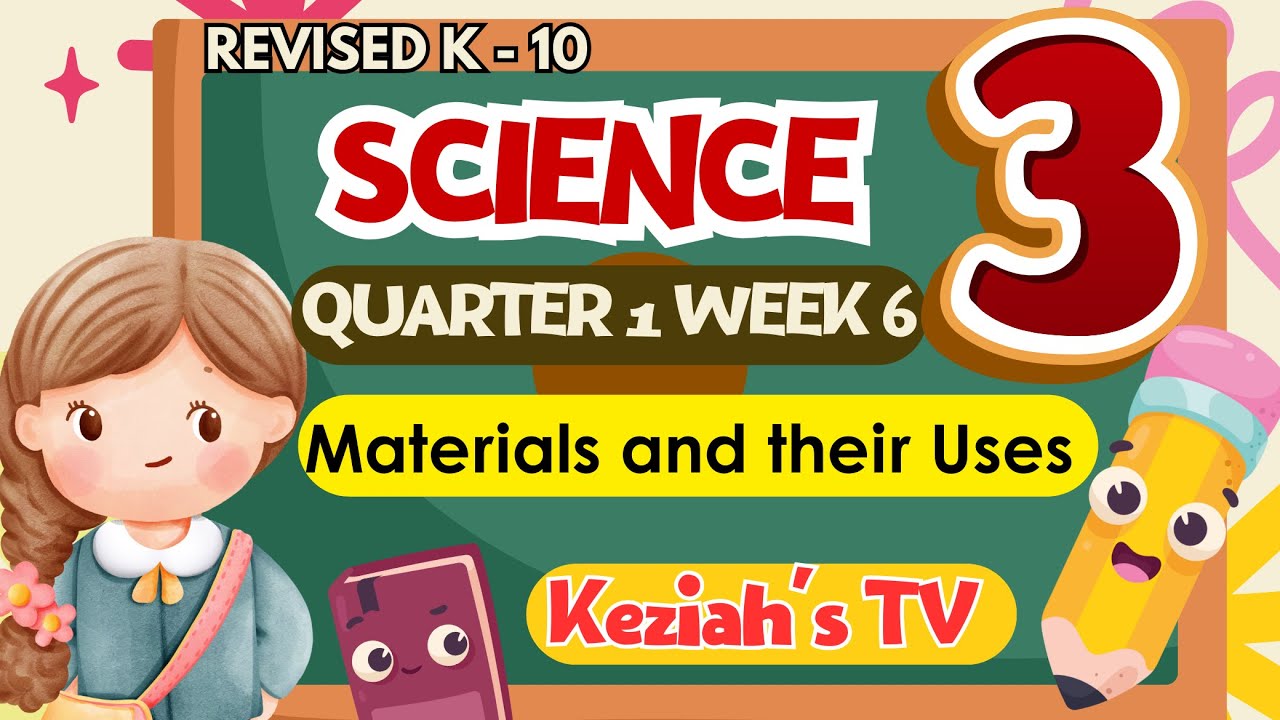 WEEK 6 SCIENCE 3 QUARTER 1 DAY 1 - 4 REVISED K - 10 MATATAG | Keziah's ...