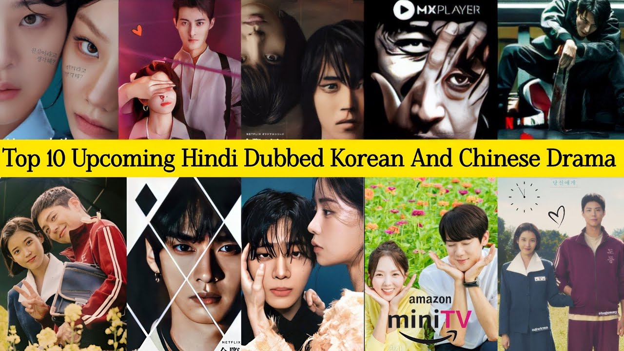 Top 10 Upcoming Hindi Dubbed Korean And Chinese Drama On MX Player ...