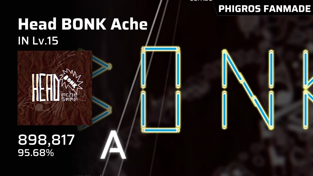 【Phigros Fanmade】 Head BONK Ache (IN Lv.15) | A Rank - YouTube