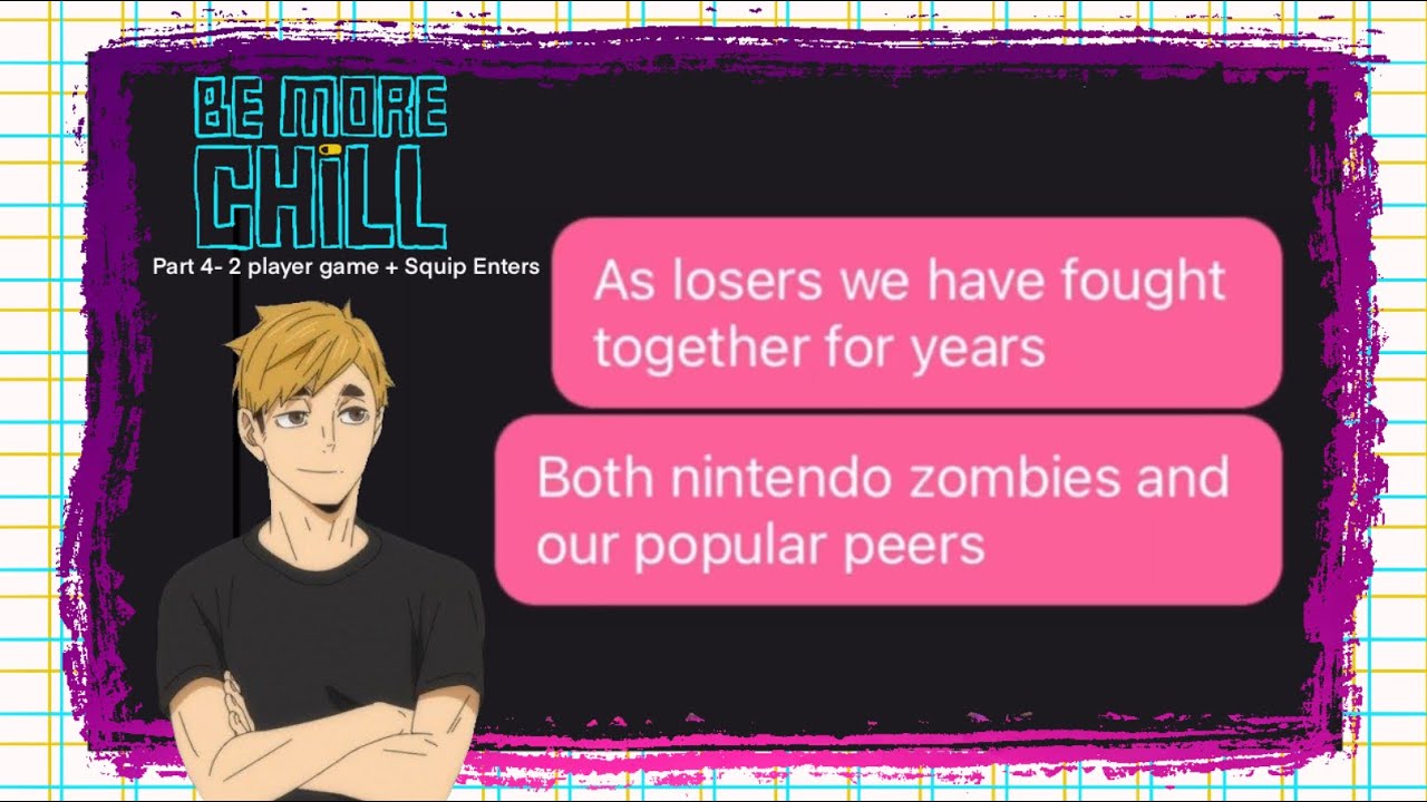Be More Chill Part 4 2 Player Game +The Squip Enters || Haikyuu Text ...