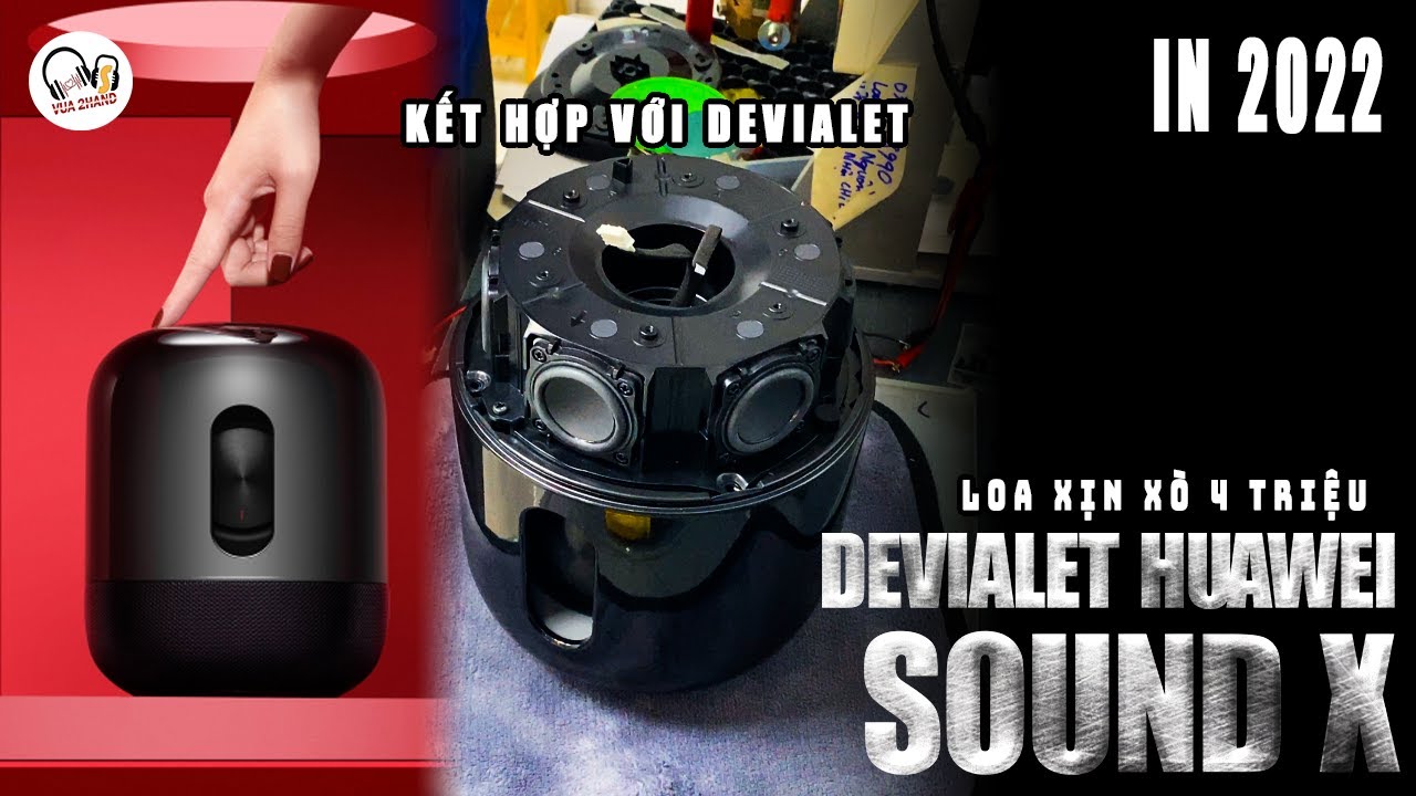 [Teardown] Devialet Huawei Sound X : Giá vừa phải nhưng chất lượng ...