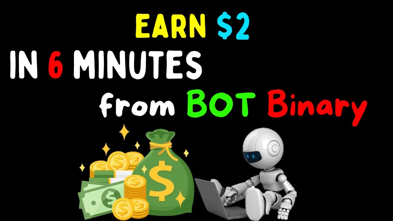 Ear 2$ in 2 Minute Best BOT Binary in 2023 - IQ Tai Chinh - YouTube