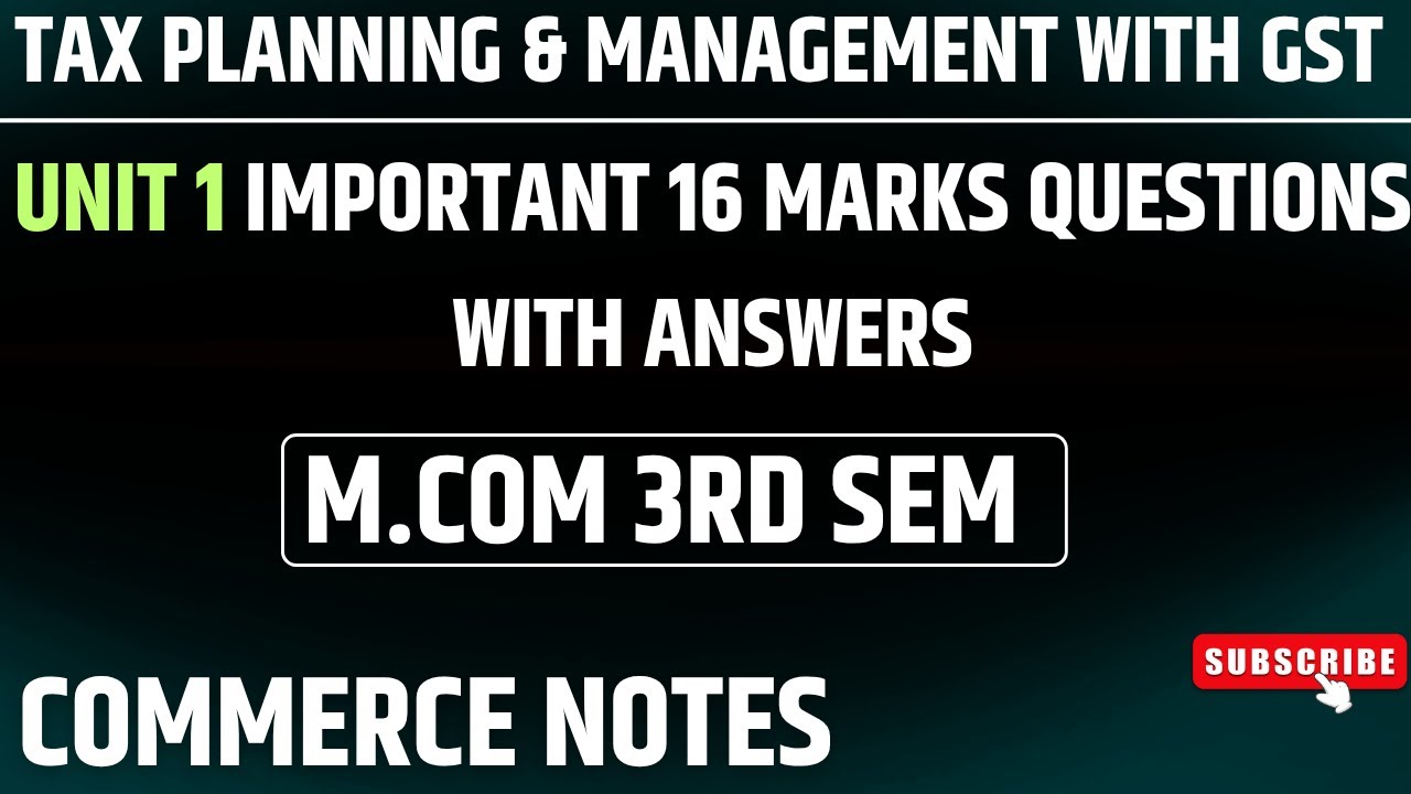 Tax Planning & Management with GST | Unit 1 Important 16 Marks ...