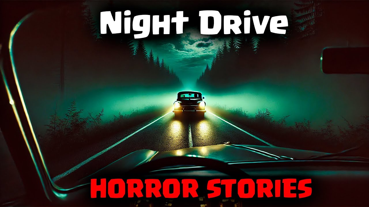 TRUE Terrifying Night Drive Horror Stories - YouTube