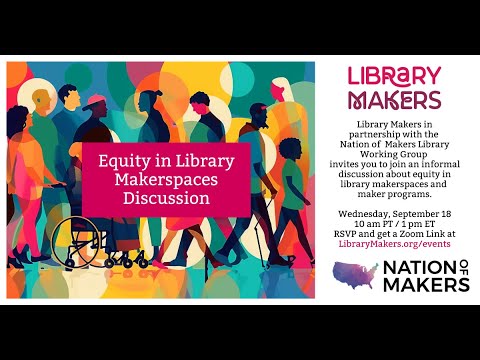 Join the Discussion: Equity in Library Makerspaces - YouTube