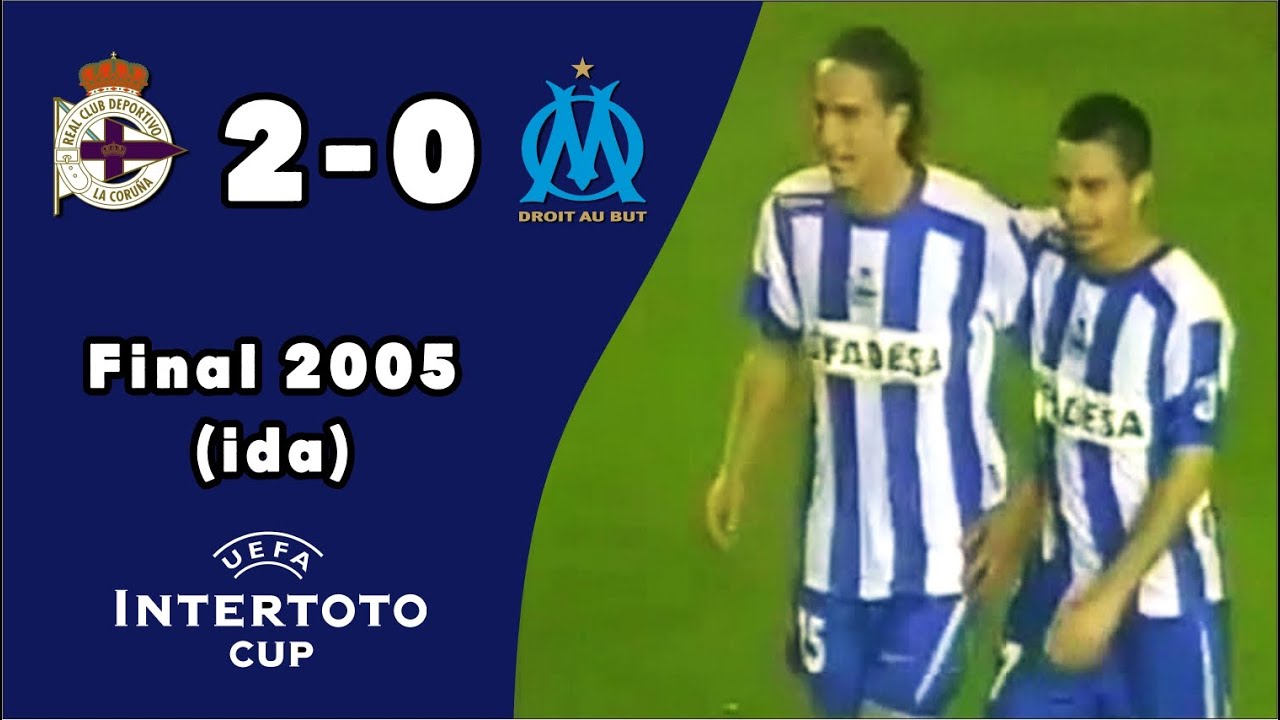 Deportivo 2-0 Olympique de Marsella | Final (ida) copa Intertoto 2005 ...