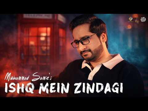 Ishq Mein Zindagi | Muhammad Samie | Official Video