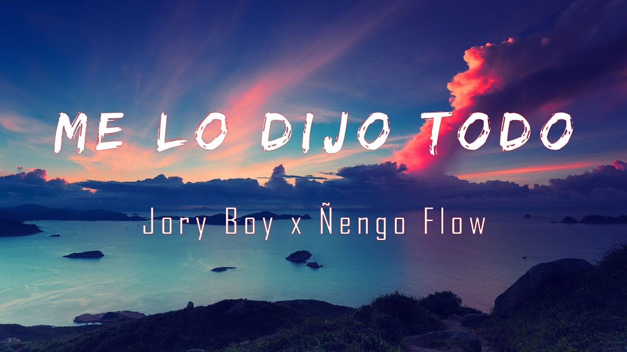 Jory Boy x Ñengo Flow - Me Lo Dijo Todo (Letra/lyric) - YouTube
