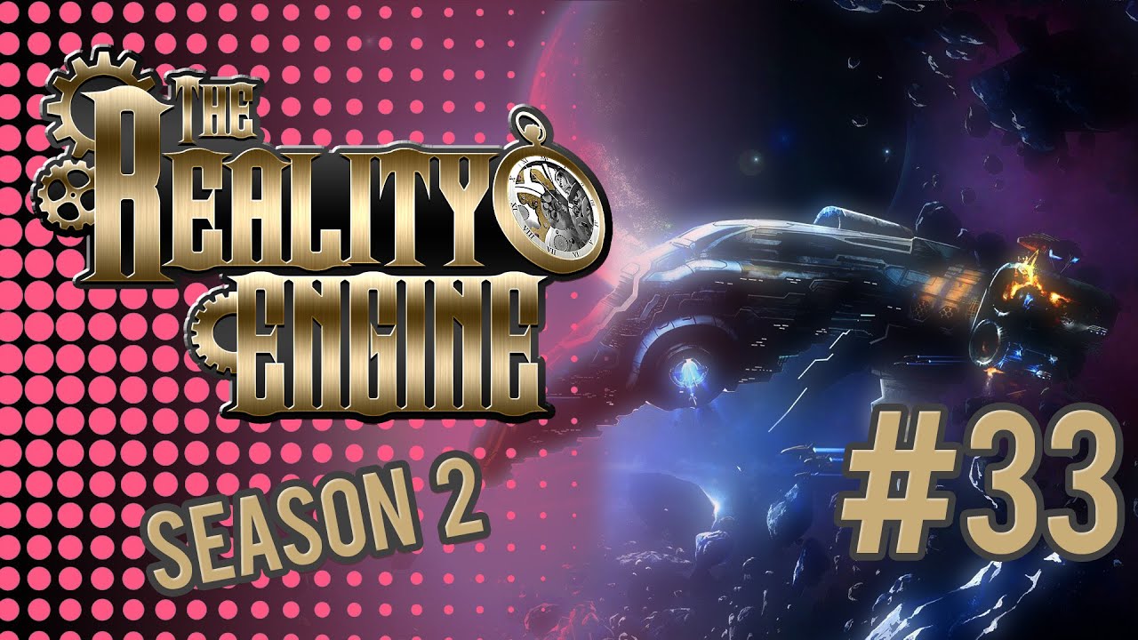 The Reality Engine S2 E33: Marauded and Marooned - YouTube