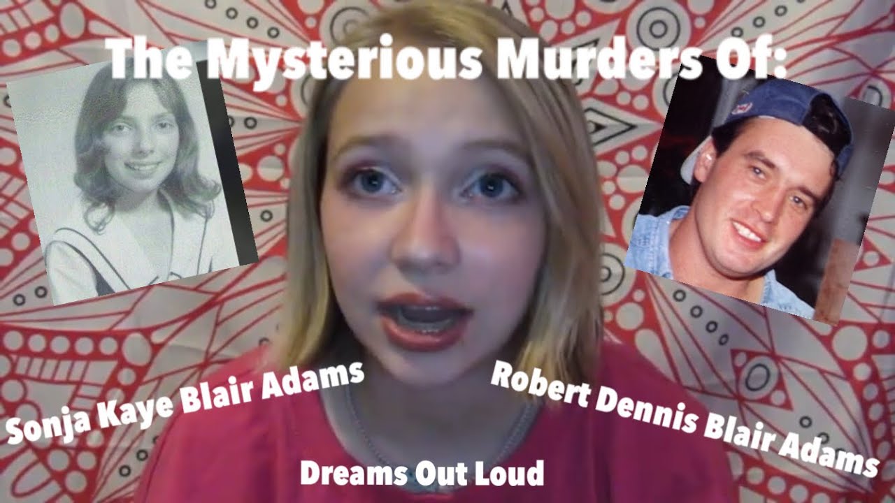 the mysterious murders of Robert Dennis Blair Adams and Sonja Kaye ...