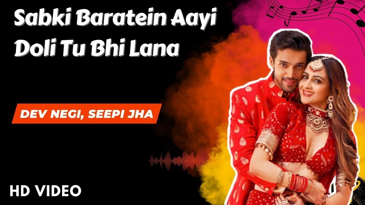 Sabki Baratein Aayi Doli Tu Bhi Lana | Wedding Love Songs | Sabki ...