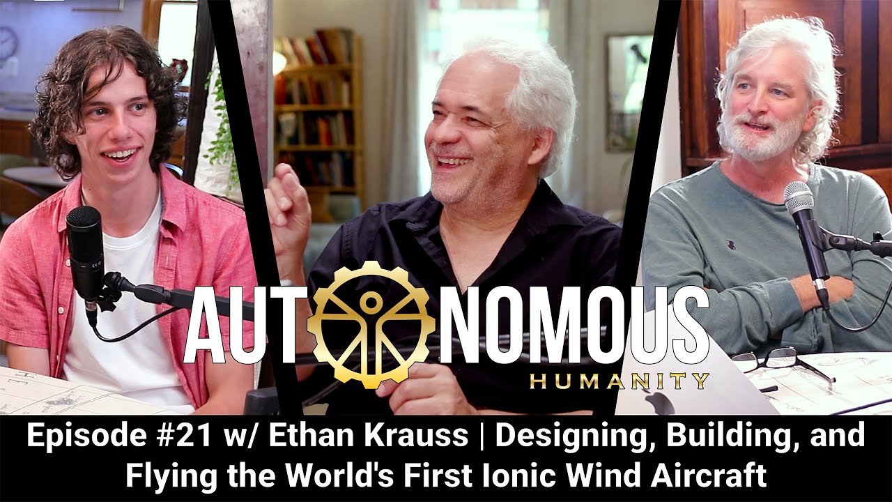AuHu #21 w/ Ethan Krauss | Designing, Building, and Flying the World's ...