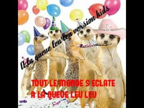 a la queue leu leu version kids - YouTube