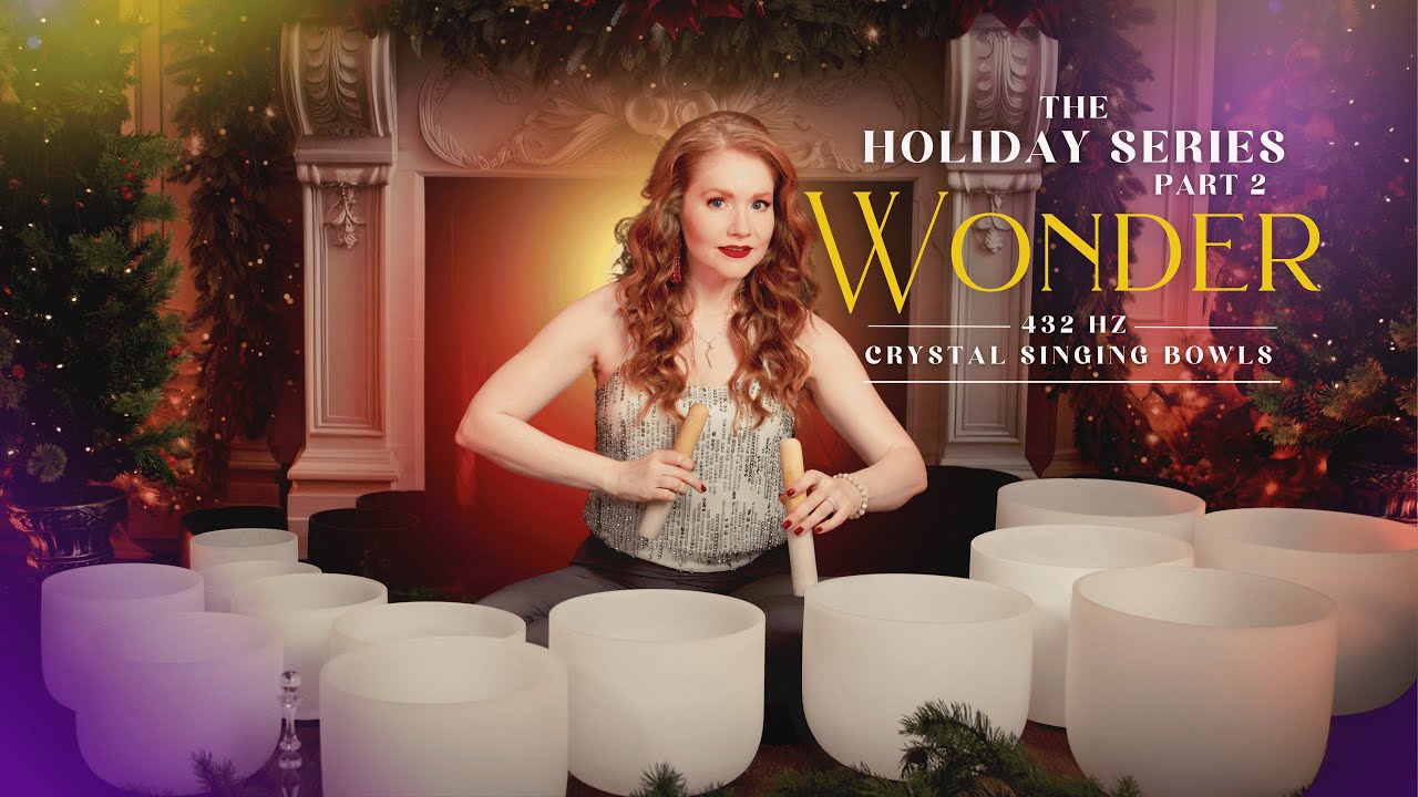 THE HOLIDAY SERIES II🎄"Wonder" Crystal Singing Bowls 432 Hertz to ...