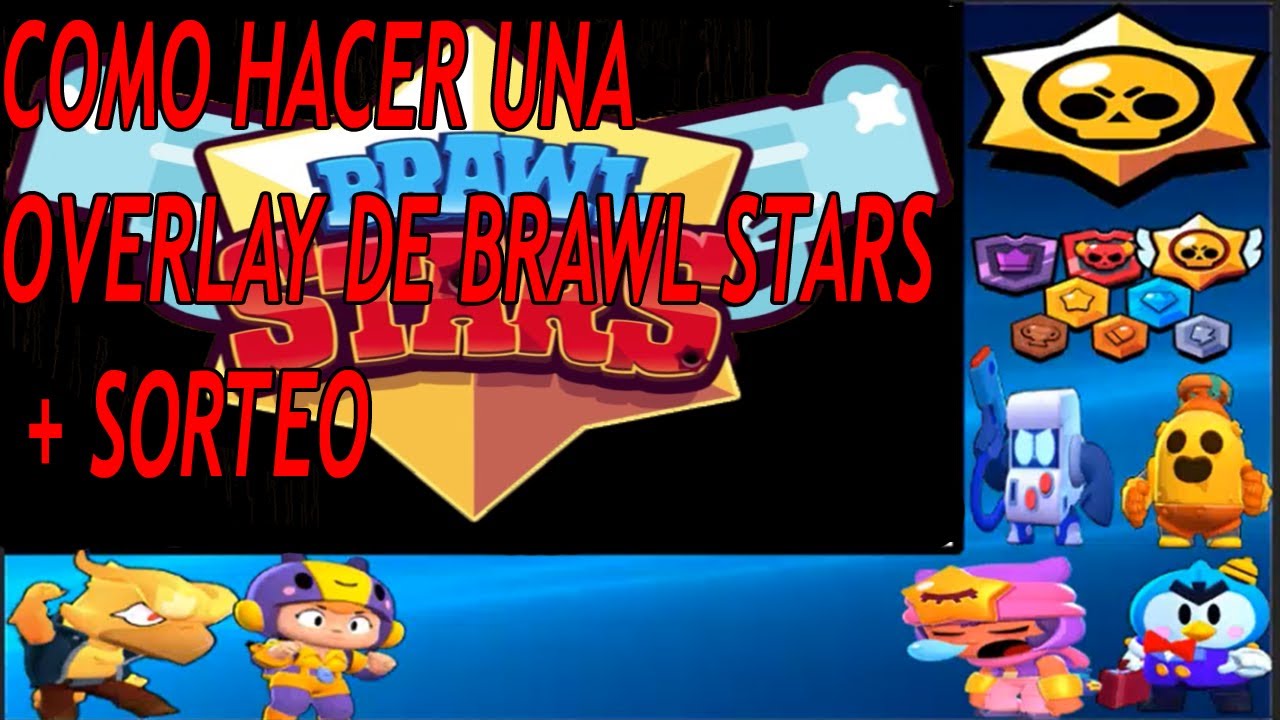 COMO HACER UNA OVERLAY 🔲 DE BRAWL STARS - YouTube
