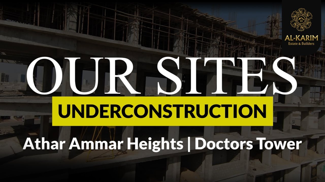 OUR SITES UNDERCONSTRUCTION | Athar Ammar Heights | Doctors Tower ...