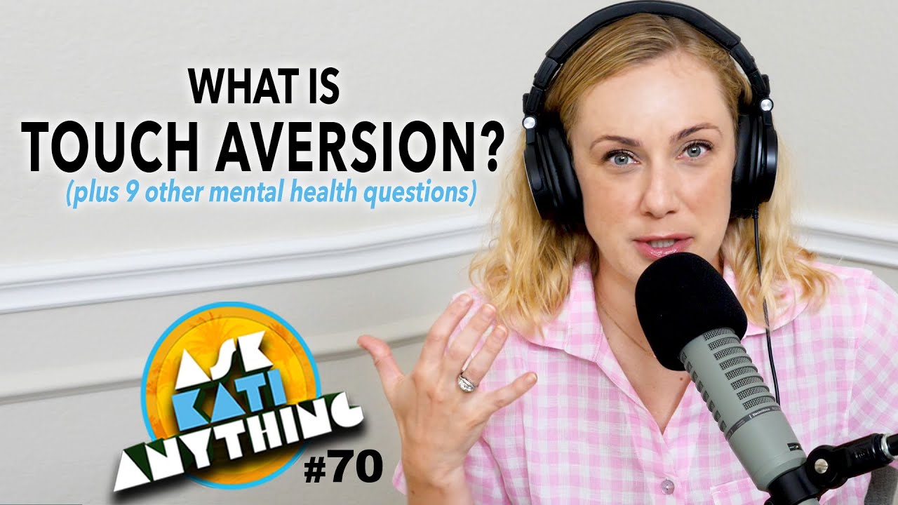 What is Touch Aversion? AKA Episode 70 - YouTube
