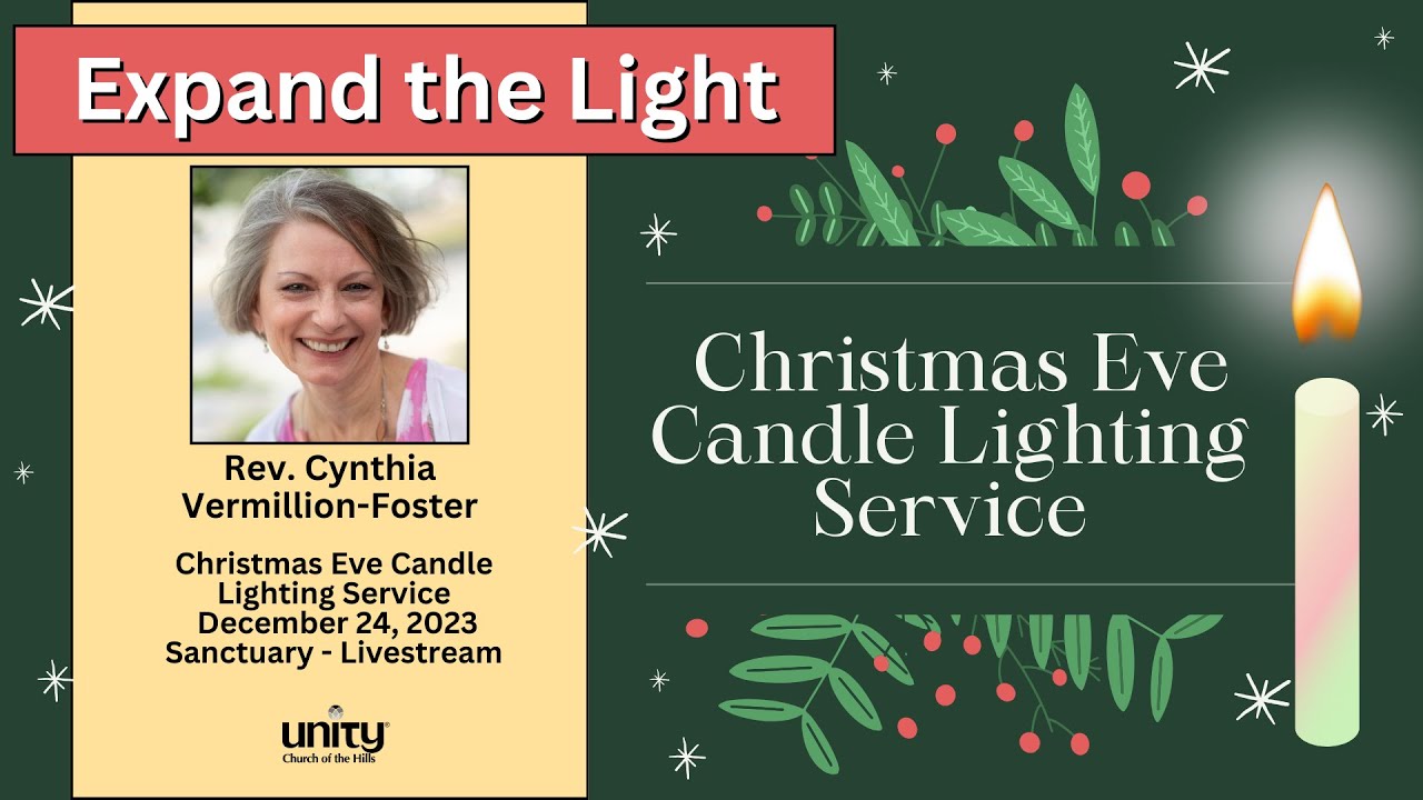 December 24, 2023, Christmas Eve Candle Lighting Service 6:00 pm, Unity ...