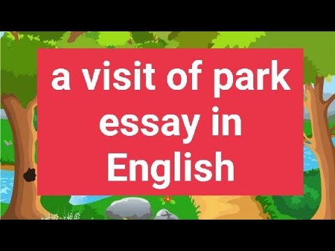 A visit of park essay in English - YouTube
