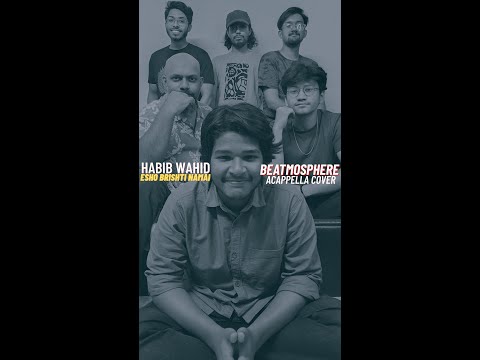 Esho Brishti Namai (@HabibWahidofficial) | Acappella Cover by Beatmosphere