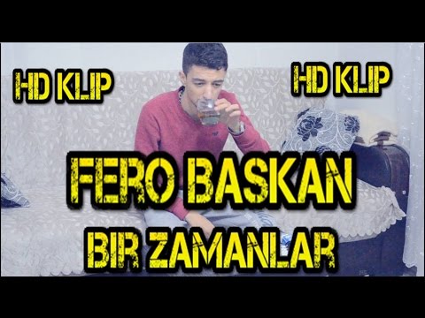 FeRo BAŞkan  Bir Zamanlar ( Official Music Video ) 2016