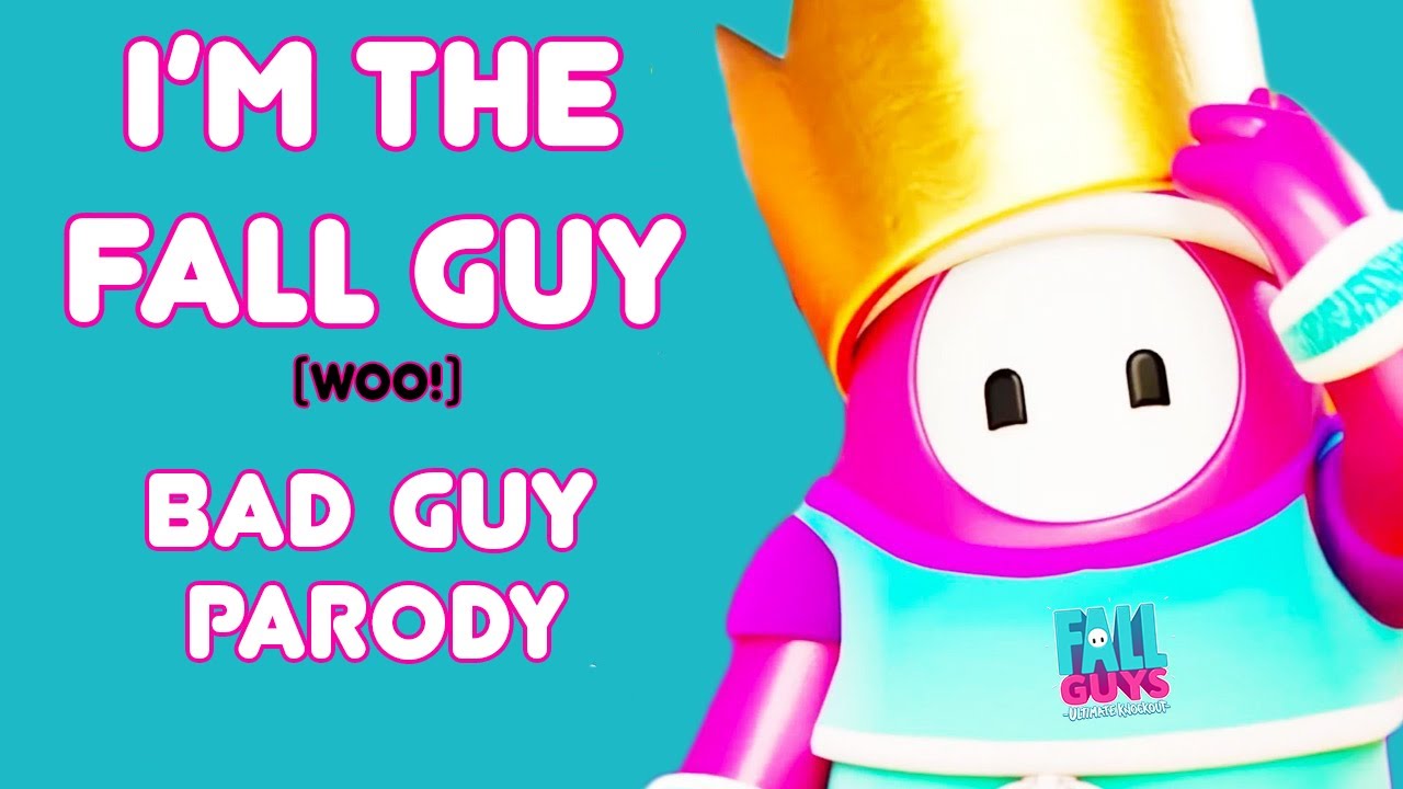 Fall Guys: I'm The Fall Guy (Bad Guy by Billie Eilish Parody) - YouTube